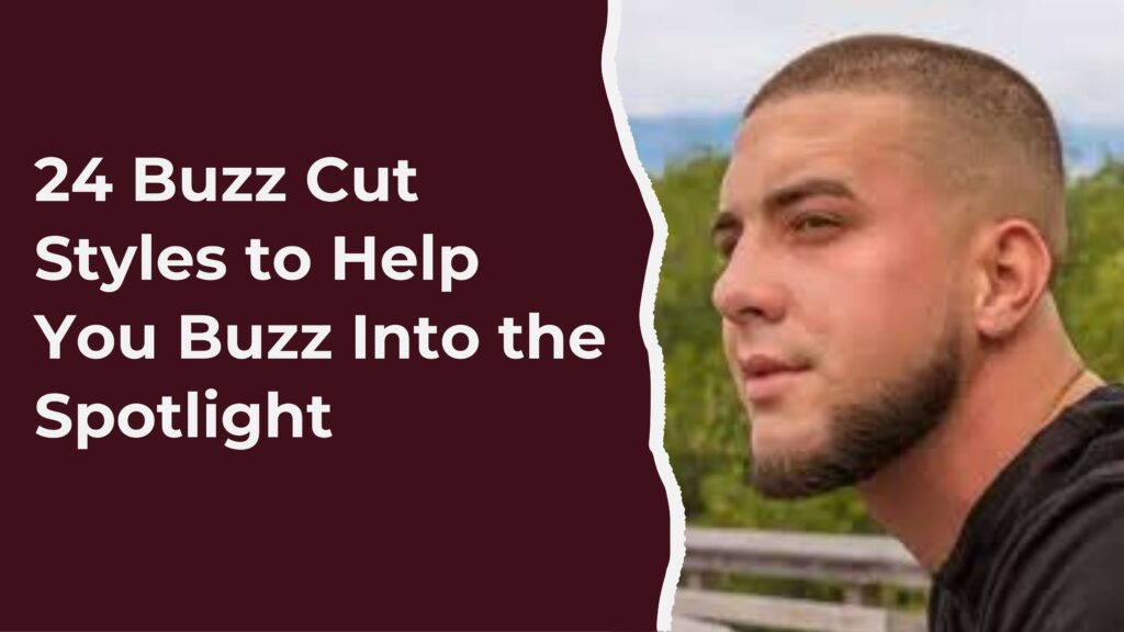 Buzz Cut – Simple, Bold & Timeless Men’s Hairstyle